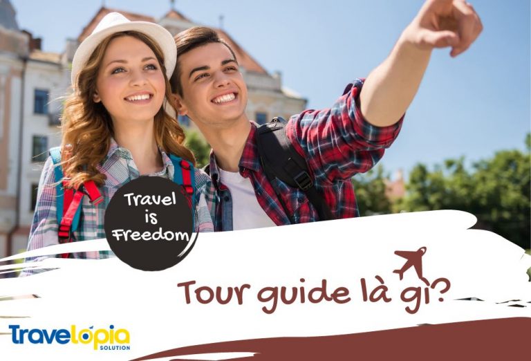 Tour guide là gì? Các kỹ năng và phẩm chất của tour guide chuyên nghiệp ...